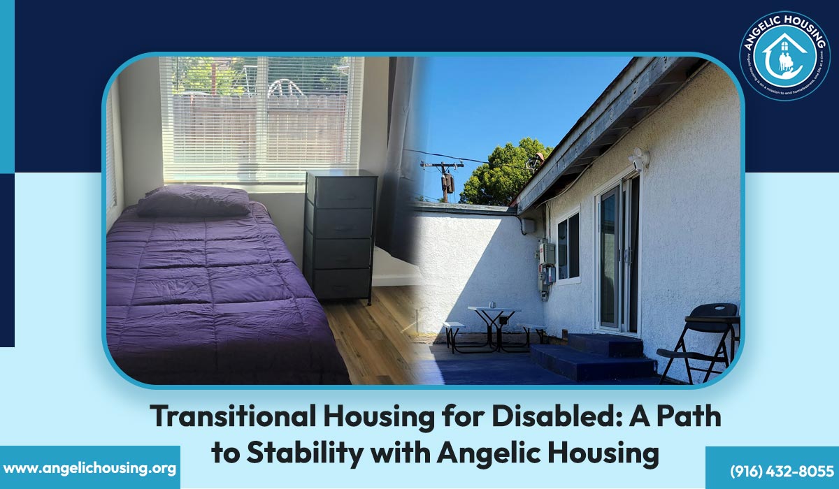 Transitional Housing for Disabled in Sacramento | Angelic Housing